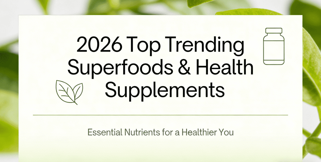 Top Trending Superfoods & Health Supplements for 2026 – Complete Guide ...